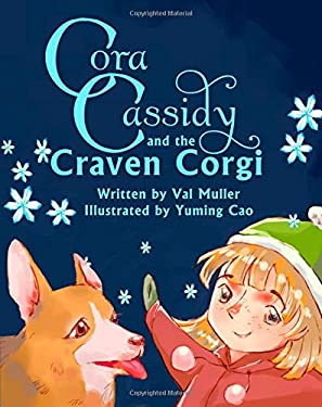 Cora Cassidy and the Craven Corgi book by Val Muller: 9781940553030