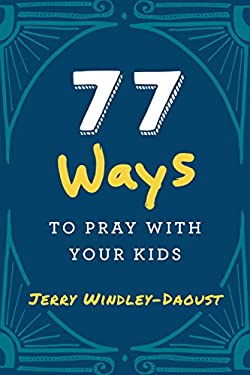 77 Ways to Pray with Your Kids : A Guide for Catholic Families used ...