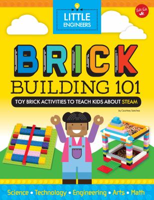 Brick Building 101 : LEGO Activities to Teach Kids about STEAM book by ...