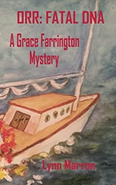 ORR; Fatal DNA : A Grace Farrington Mystery: Fatal DNA: Fatal DNA ...