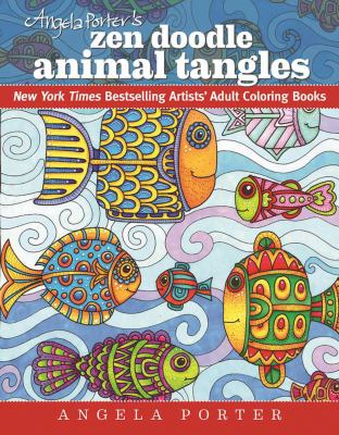 Angela Porter's Zen Doodle Animal Tangles : New York Times Bestselling ...