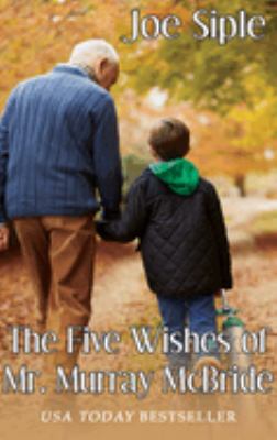 The Five Wishes of Mr. Murray McBride book by Joe Siple: 9781944715366