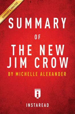 The New Jim Crow : By Michelle Alexander - Summary and Analysis copy by ...