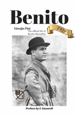 Benito : The Official Life of Benito Mussolini book by Giorgio Pini ...