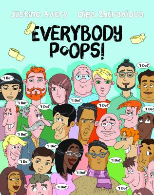 Everybody Poops! book by Justine Avery, Olga Zhuravlova: 9781948124362