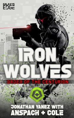 Iron Wolves (Order of the Centurion) book by Nick Cole, Jason Anspach ...