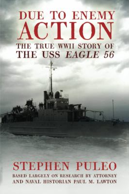 Due to Enemy Action : The True WWII Story of the USS Eagle 56 book by ...