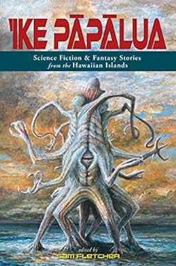 Ike Papalua : Science Fiction & Fantasy Stories from the Hawaiian ...