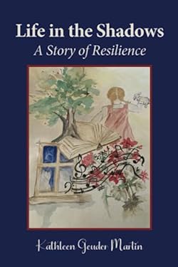 Life in the Shadows : A Story of Resilience book by Kathleen Geuder ...
