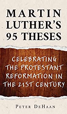 Martin Luther's 95 Theses : Celebrating the Protestant Reformation in ...