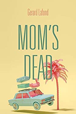 Mom's Dead book by Gerard Lafond: 9781944856182