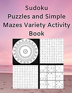Sudoku Puzzles and Simple Mazes Variety Activity Book : With Mandela ...