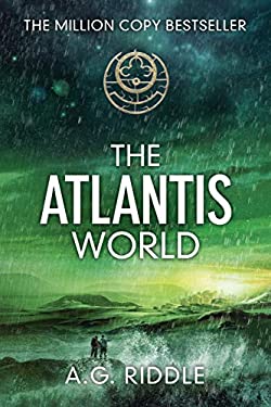 The Atlantis World book by A. G. Riddle: 9781940026060
