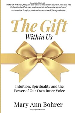 The Gift Within Us : Intuition, Spirituality and the Power of Our Own ...