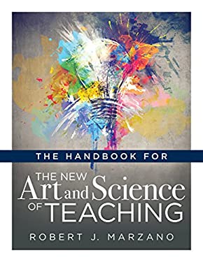 Handbook for the New Art and Science of Teaching : (Your Guide to the ...
