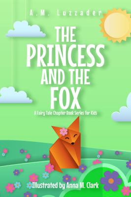 The Princess and the Fox : A Fairy Tale Chapter Book Series for Kids ...