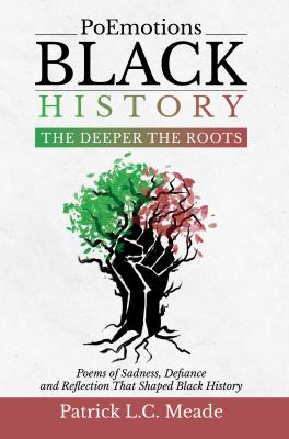 PoEmotions Black History : The Deeper the Roots: Poems of Sadness ...