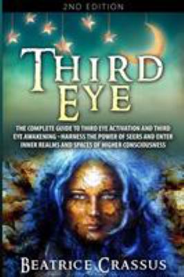 Third Eye : The Complete Guide to Third Eye Activation and Third Eye ...
