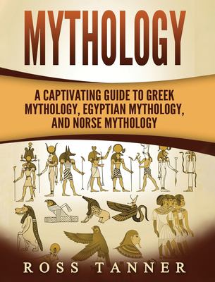 Mythology : A Captivating Guide to Greek Mythology, Egyptian Mythology ...