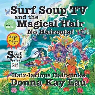 Surf Soup TV and the Magical Hair : No Haircuts! Hair-Larious Hair ...