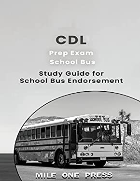 CDL PREP EXAM : SCHOOL BUS ENDORSEMENT book by Mile One Press ...
