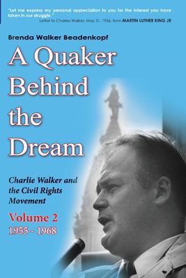 A Quaker Behind the Dream : Charlie Walker and the Civil Rights ...