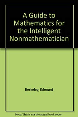 A guide to mathematics for the intelligent nonmathematician, used copy ...