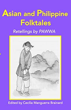 Asian and Philippine Folktales : Retellings by PAWWA book by Cecilia ...