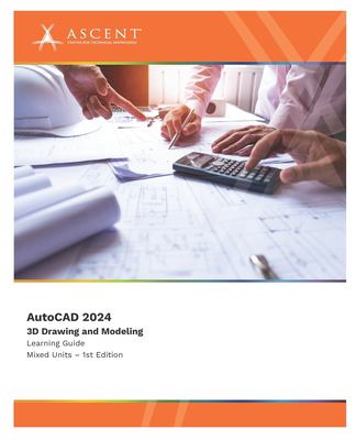 AutoCAD 2024: 3D Drawing and Modeling - Mixed Units : Autodesk Authorized Publisher book by ...