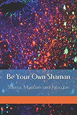 Be Your Own Shaman book: 9781951231118