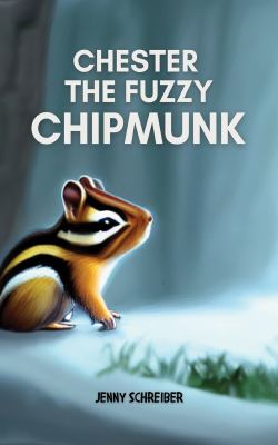 Chester the Fuzzy Chipmunk : Fun Facts About Chipmunks Easy Reader for ...
