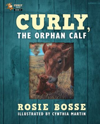 Curly, the Orphan Calf book by Rosie Bosse: 9781958227176
