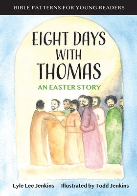 Eight Days with Thomas: An Easter Story (Bible Patterns for Young ...