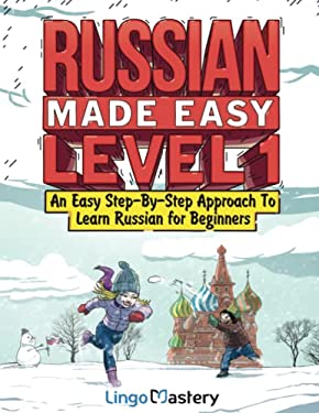 Russian Made Easy Level 1 : An Easy Step-By-Step Approach to Learn ...