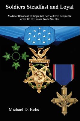 Soldiers Steadfast and Loyal : Medal of Honor and Distinguished Service ...