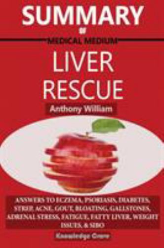 Summary Of Medical Medium Liver Rescue By Anthony William: Answers to ...