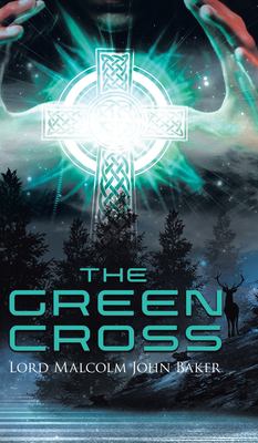 The Green Cross book by Lord Malcolm John Baker: 9781954168961