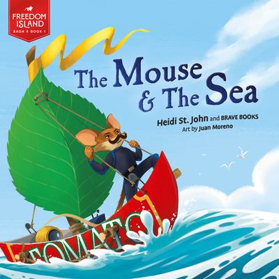 The Mouse and the Sea book by Heidi St. John, BRAVE Books: 9781955550567