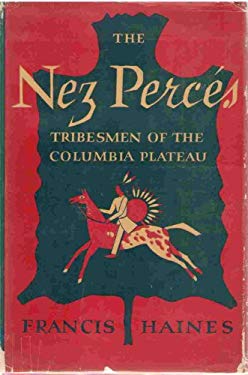 The Nez Perces: Tribesmen of the Columbia Plateau (Civilization of the ...