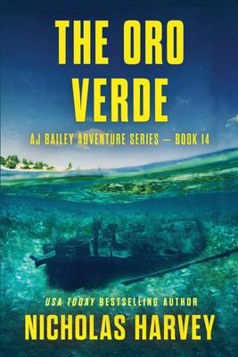 The Oro Verde : AJ Bailey Adventure Series book by Nicholas Harvey ...