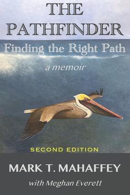 The Pathfinder : Finding the Right Path book by Mark Mahaffey: 9781954094390