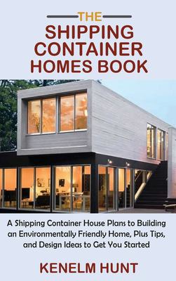 The Shipping Container Homes Book : A Shipping Container House Plans to ...