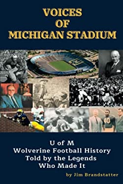 Voices of Michigan Stadium : U of M Wolverine Football History Told by ...
