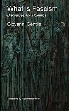What Is Fascism : Discourses and Polemics book by Giovanni Gentile ...