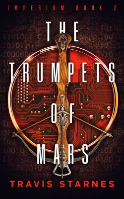 Trumpets of Mars : Imperium, Book II book by Travis Starnes: 9781960747068