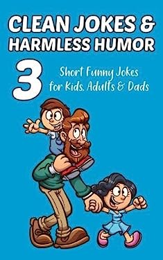 Clean Jokes & Harmless Humor : Short Funny Jokes for Kids, Adults ...