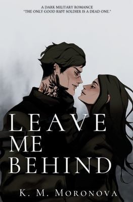 Leave Me Behind book by K. M. Moronova: 9781963474077