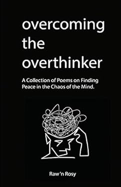 Overcoming the Overthinker : A Collection of Poems on Finding Peace in ...