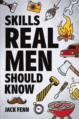 Skills Real Men Should Know book by Jack Fenn: 9781962496100