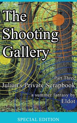 The Shooting Gallery : Julian's Private Scrapbook Part Three book by ...